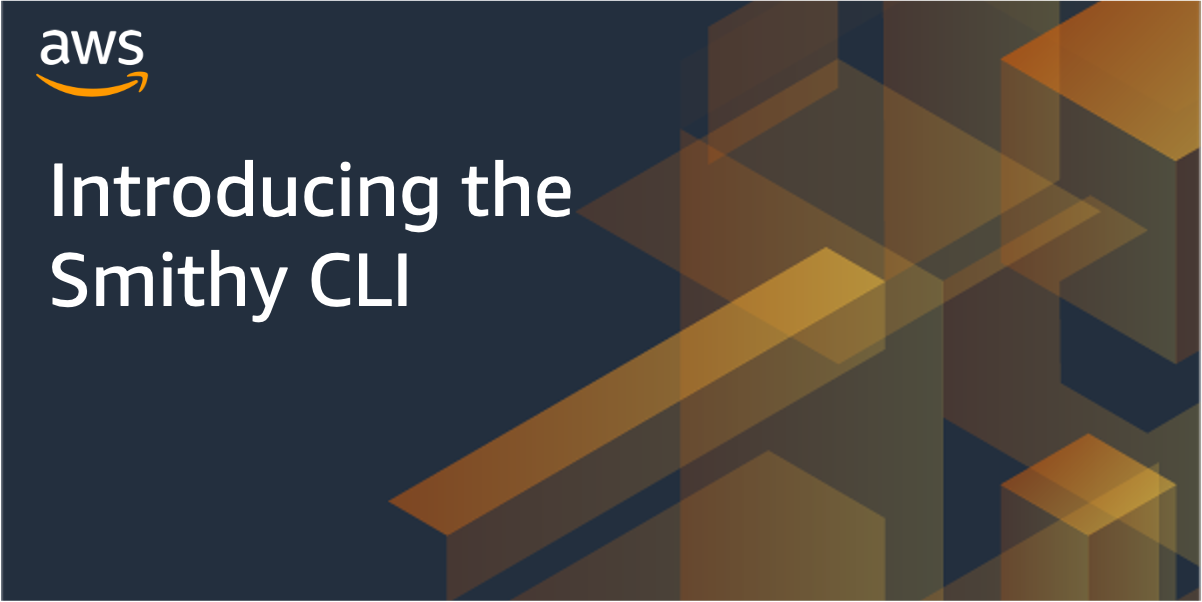 Introducing the Smithy CLI | AWS Developer Tools Blog