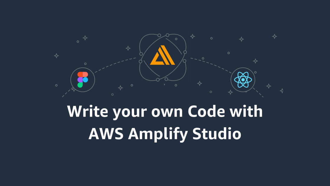Write Your Own Code with AWS Amplify Studio | Front-End Web & Mobile
