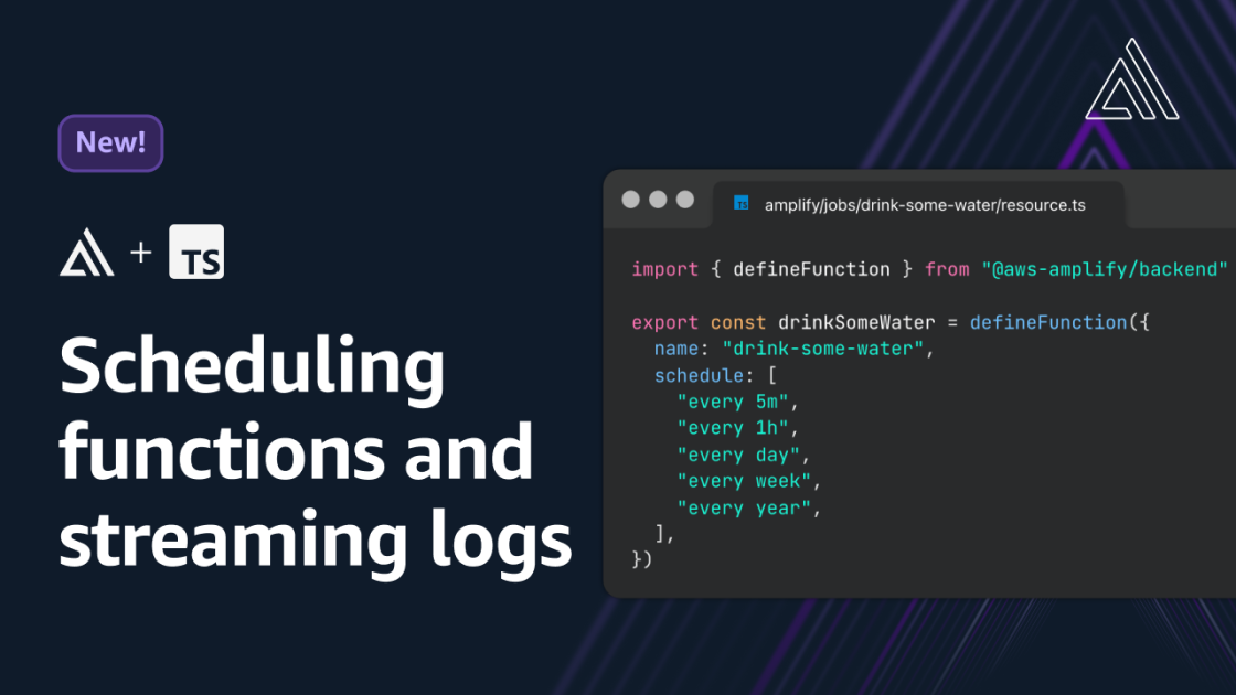 New features for Amplify Functions: Scheduling and Log Streaming | Front-End Web & Mobile