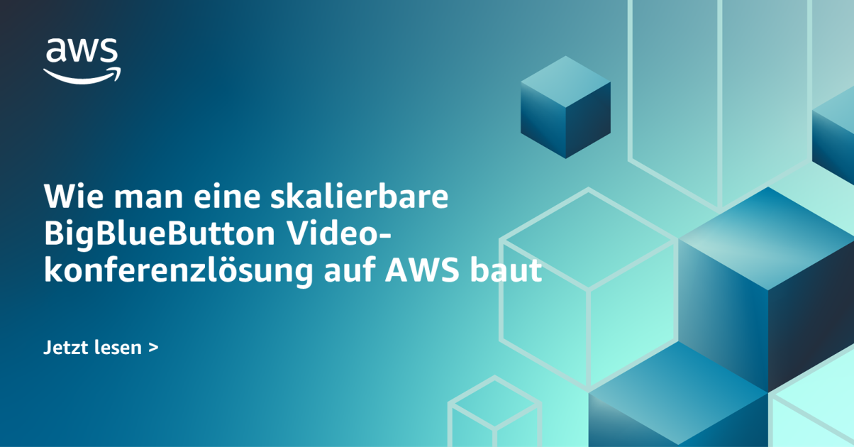 Wie man eine skalierbare BigBlueButton Videokonferenzlösung auf AWS baut | AWS Germany – Amazon ...