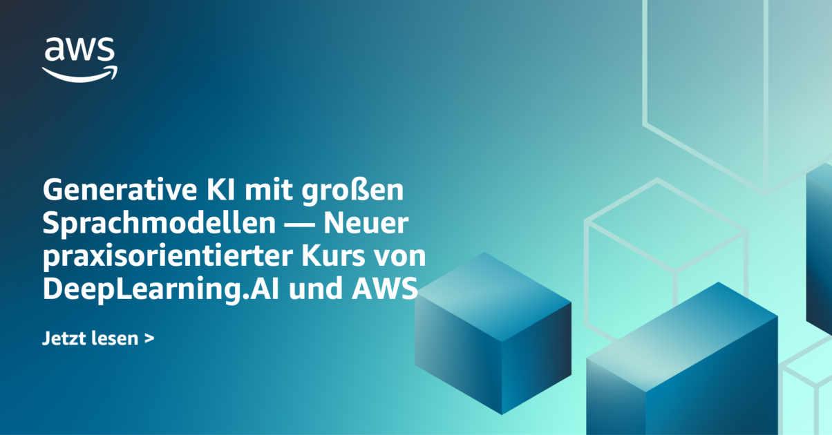 Generative KI mit großen Sprachmodellen — Neuer praxisorientierter Kurs von DeepLearning.AI und ...