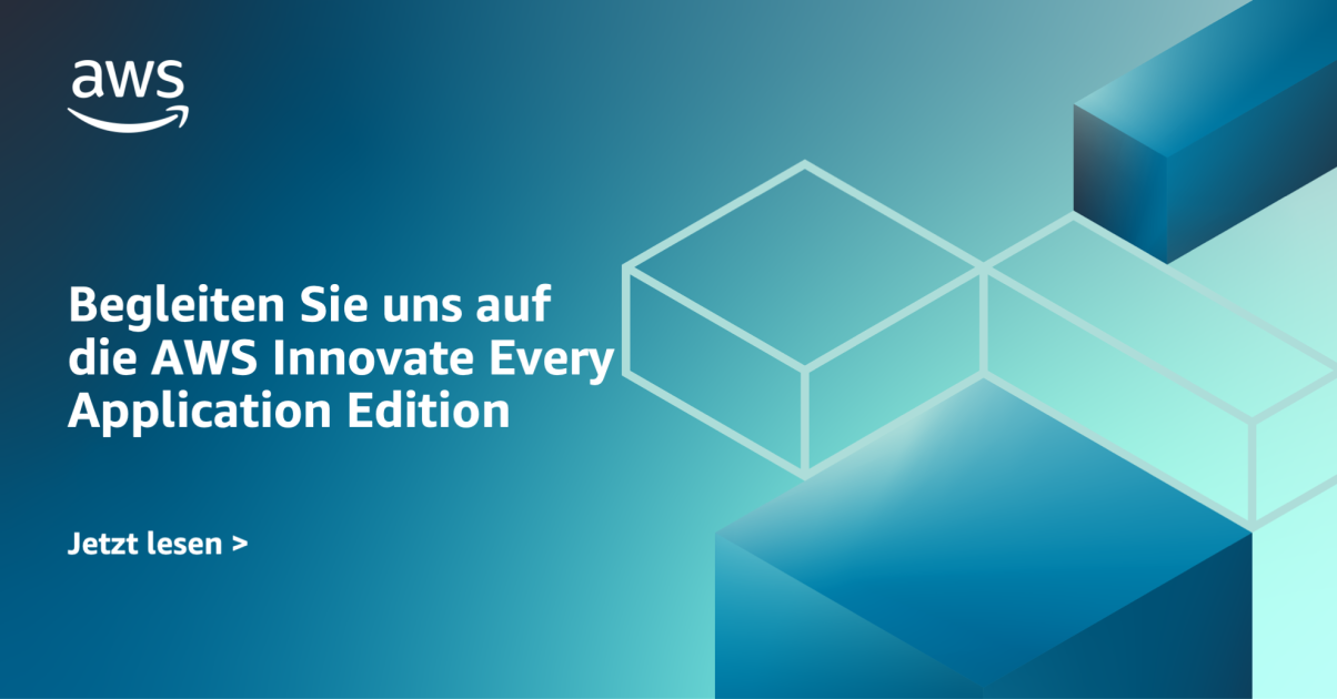 Begleiten Sie uns auf die AWS Innovate Every Application Edition | AWS Germany – Amazon Web ...