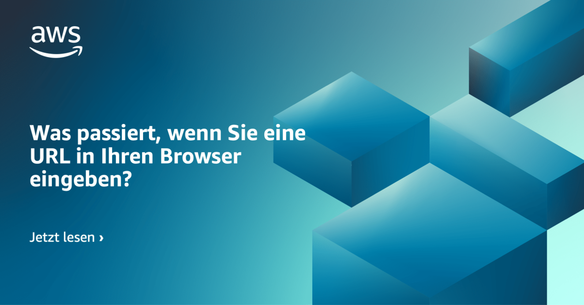 Was passiert, wenn Sie eine URL in Ihren Browser eingeben? | AWS Germany – Amazon Web Services ...