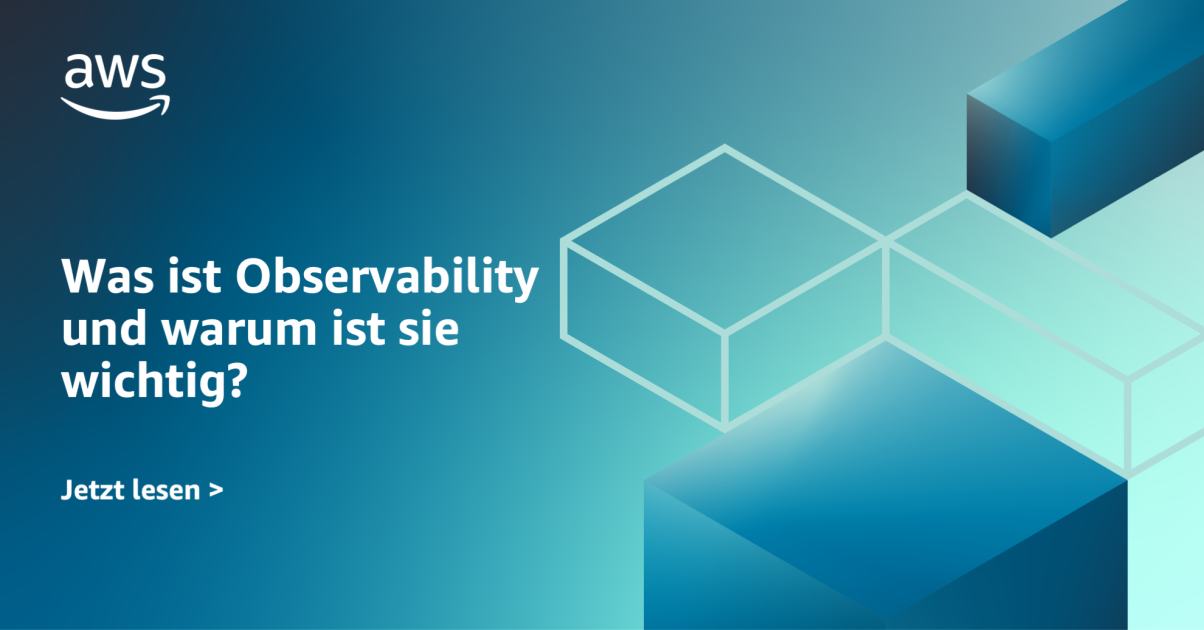 Was ist Observability und warum ist sie wichtig? | AWS Germany – Amazon Web Services in Deutschland