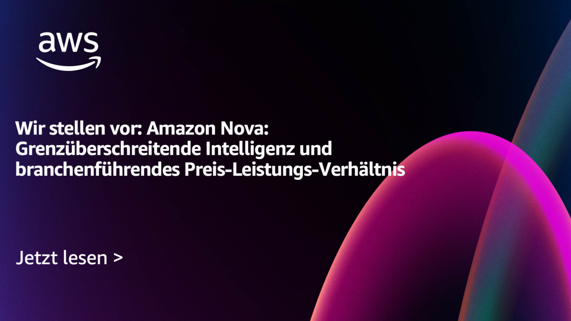 Wir stellen vor: Amazon Nova: Grenzüberschreitende Intelligenz und branchenführendes Preis ...