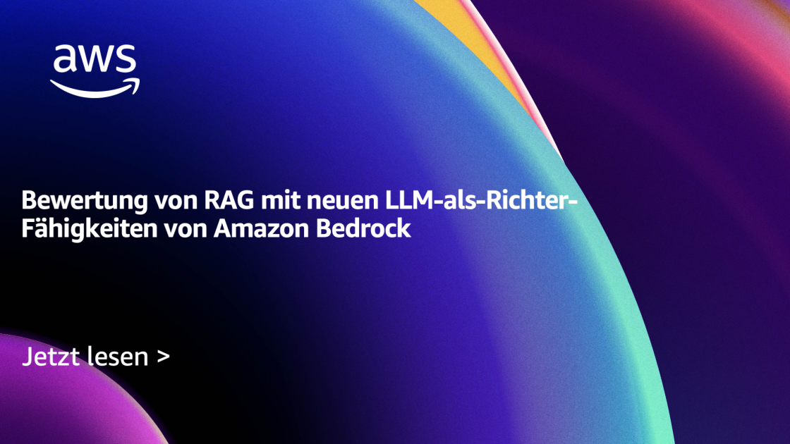 Bewertung von RAG mit neuen LLM-als-Richter-Fähigkeiten von Amazon Bedrock | AWS Germany ...