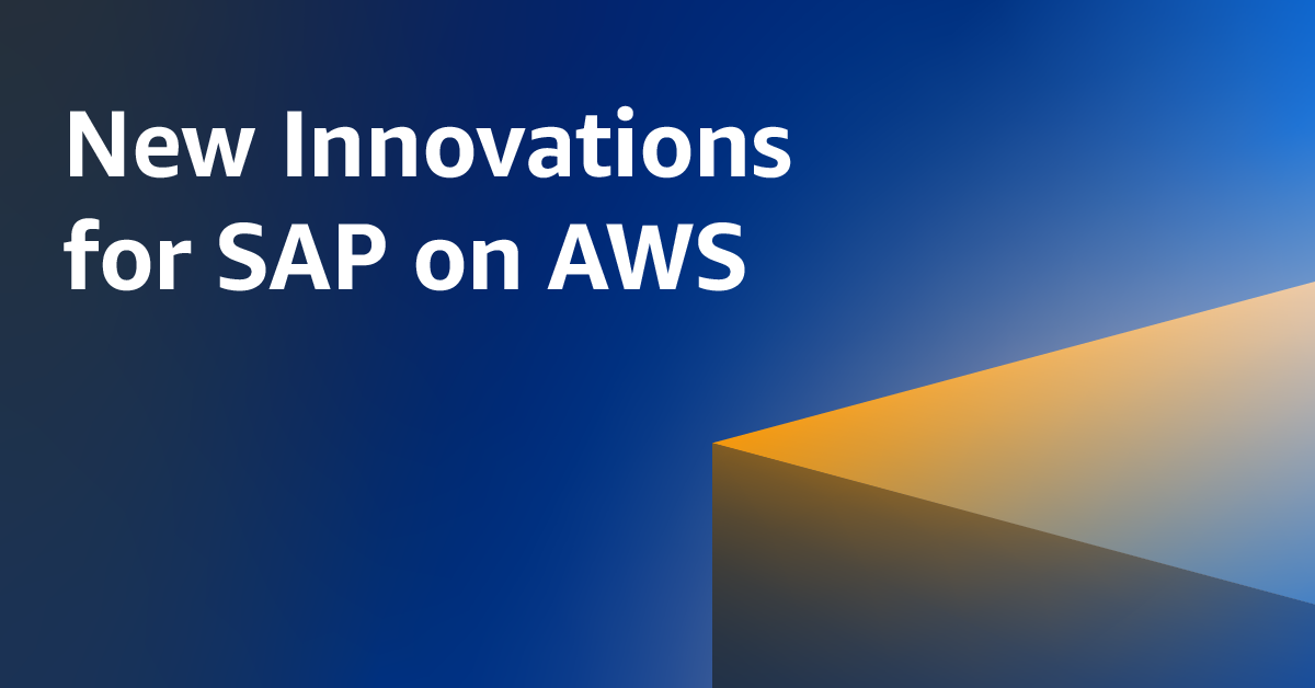 New innovations for SAP on AWS customers | AWS for SAP