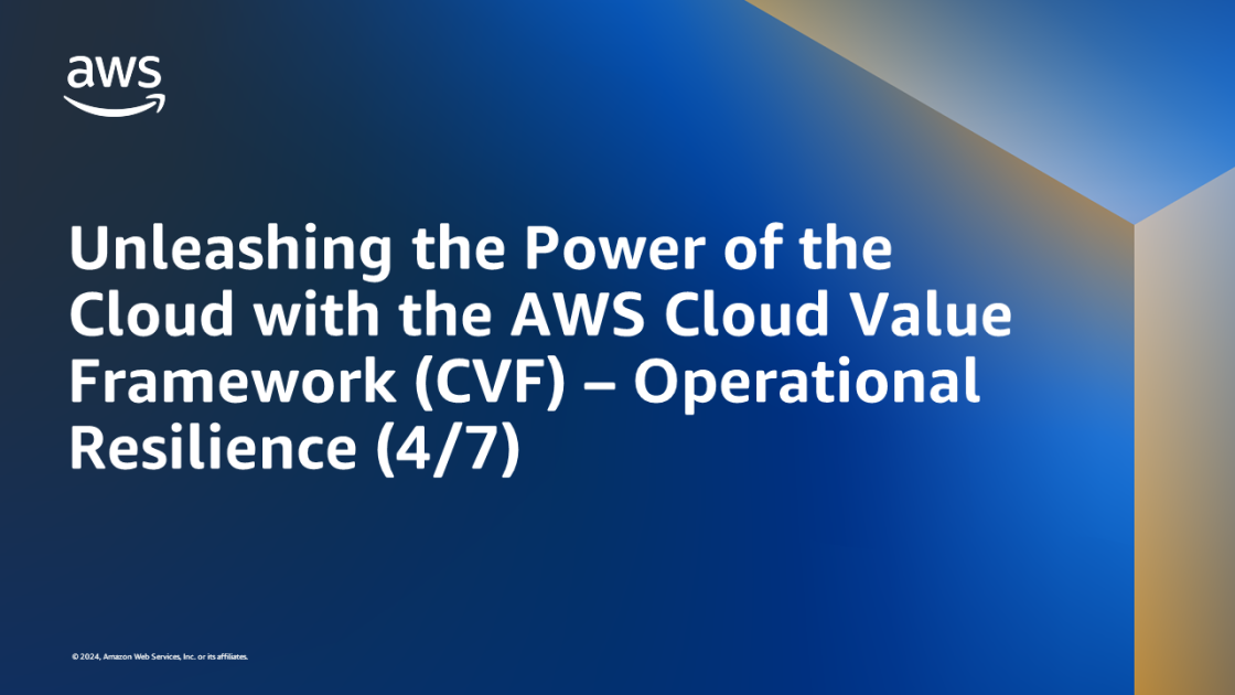 Unleashing the Power of the Cloud with the AWS Cloud Value Framework ...