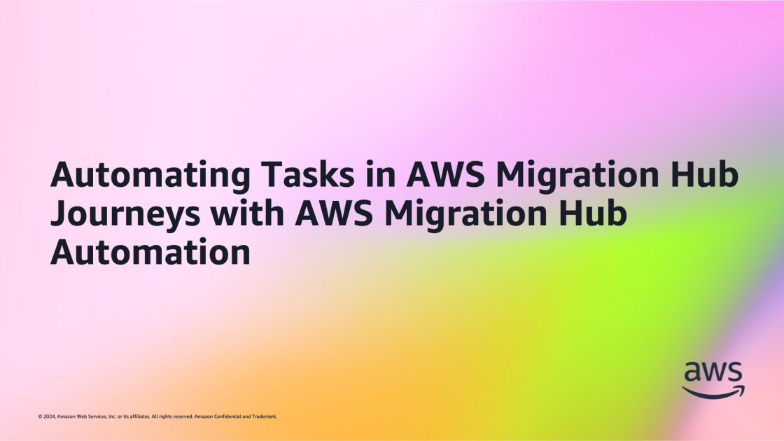 Automating Tasks in AWS Migration Hub Journeys with AWS Migration Hub Automation | Migration ...