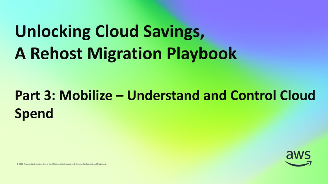 Unlock Cloud Savings, A Rehost Migration Playbook (Part 3: Mobilize – Understand and Control ...