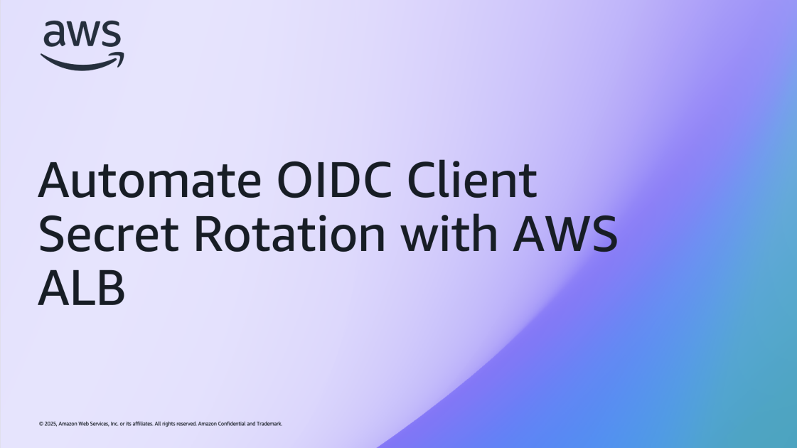 Automate OIDC client secret rotation with Application Load Balancer | AWS Security Blog