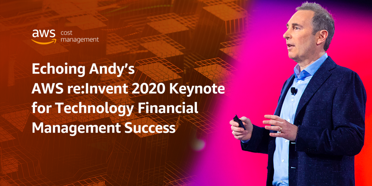 Echoing Andy’s AWS re:Invent 2020 Keynote for Technology Financial ...
