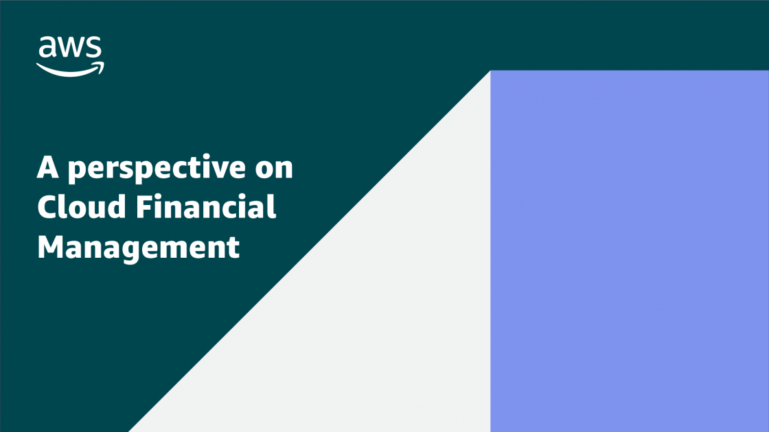 A perspective on Cloud Financial Management | AWS Cloud Financial ...