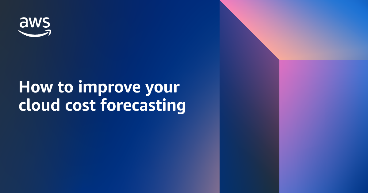 How To Improve Your Cloud Cost Forecasting Aws Cloud Financial Management