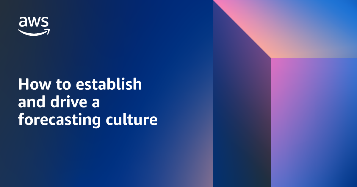 How to establish and drive a forecasting culture | AWS Cloud Financial ...