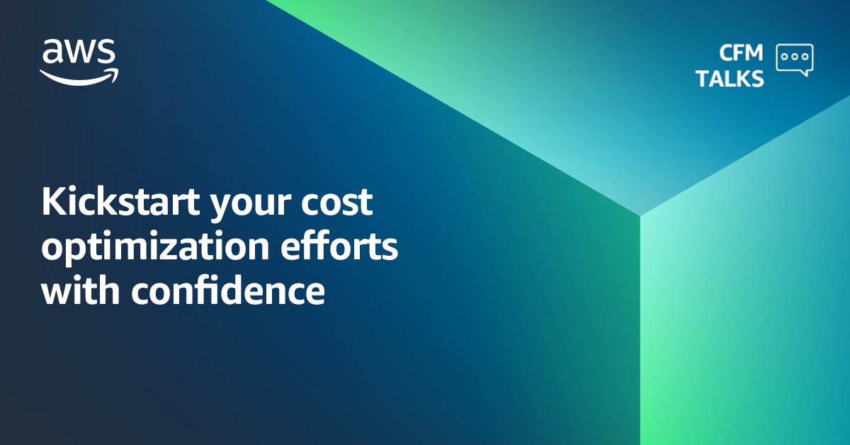 Kickstart your cost optimization efforts with confidence | AWS Cloud ...