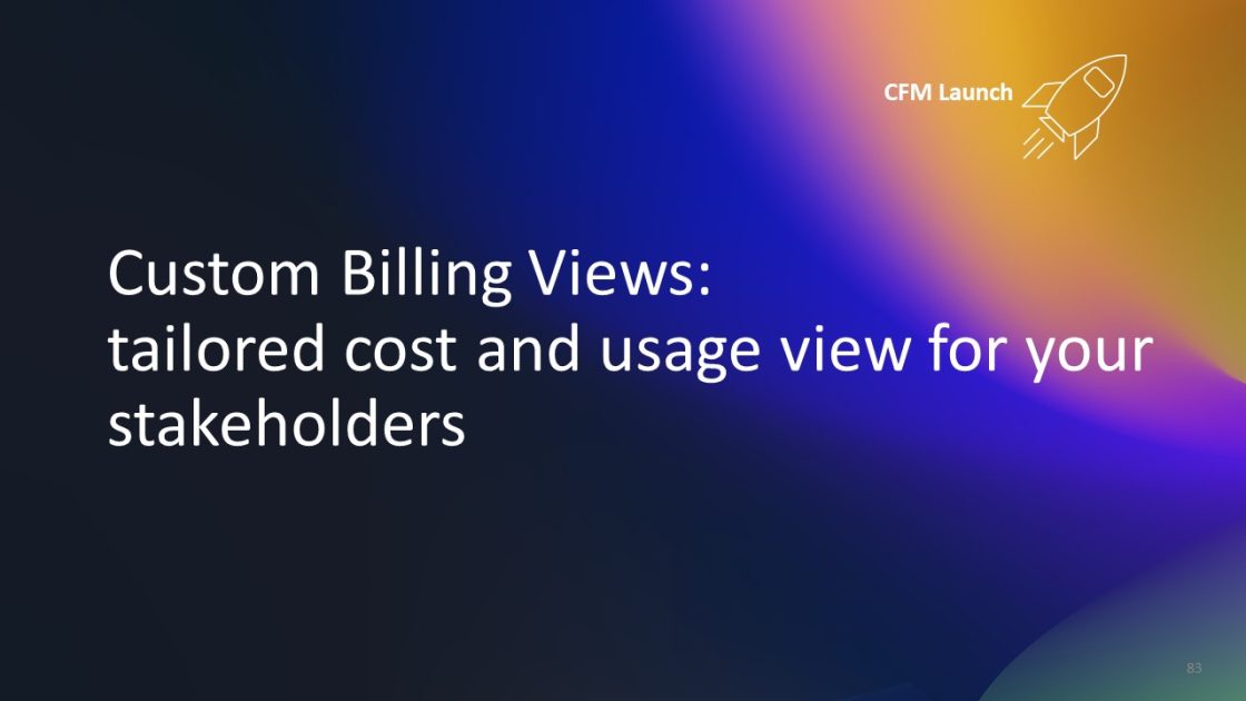 Introducing custom billing views: tailored cost and usage view for your ... Introducing custom billing views: tailored cost and usage view for your ...