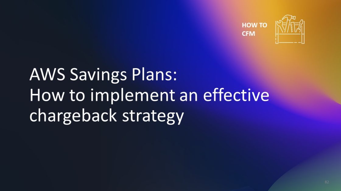 AWS Savings Plans: How to Implement an Effective Chargeback Strategy | AWS Cloud Financial ...