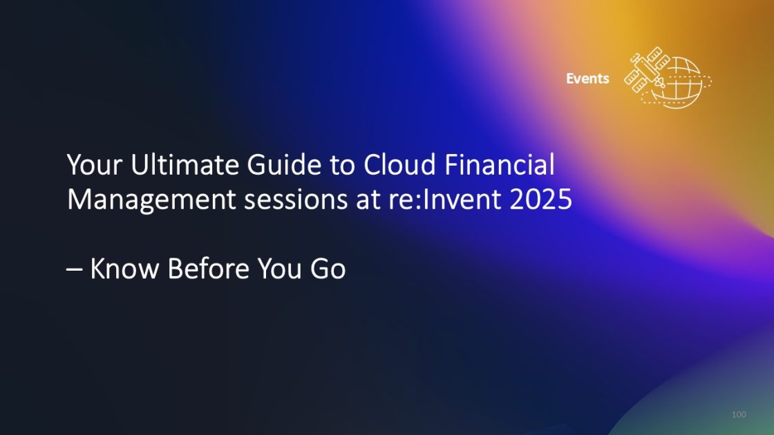 Your Ultimate Guide to Cloud Financial Management sessions at re:Invent 2025: Know Before You Go ...
