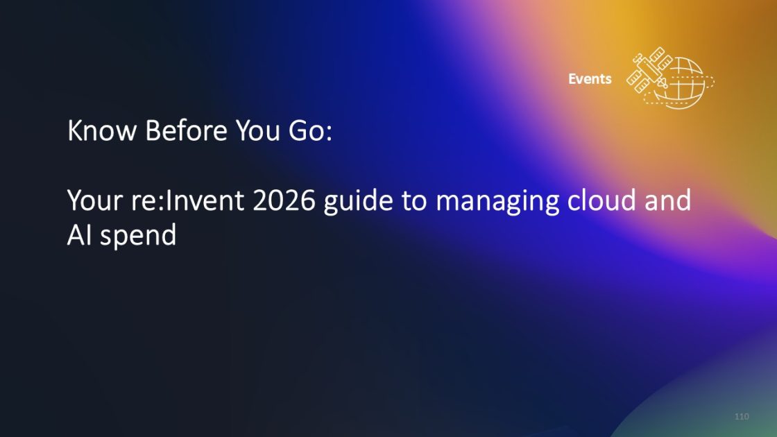 Know Before You Go: your re:Invent 2026 guide to managing cloud and AI ...