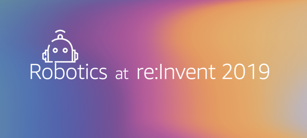 2019 年 re:Invent 大会上的机器人 | 亚马逊AWS官方博客