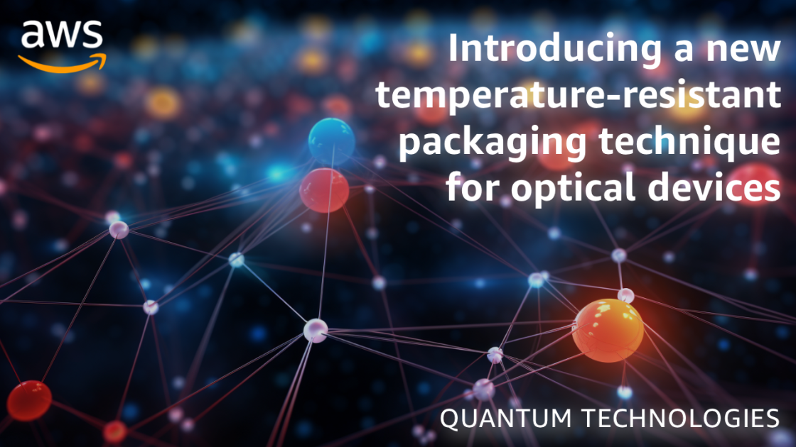 Introducing a new temperature-resistant packaging technique for optical ...