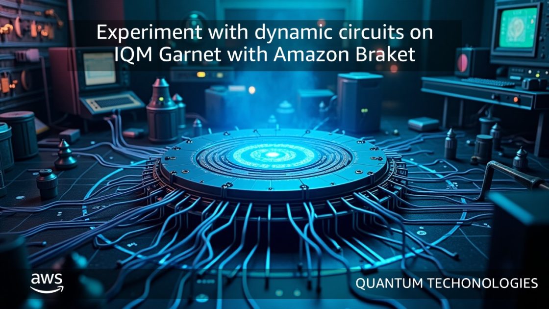 Experiment with dynamic circuits on IQM Garnet with Amazon Braket | AWS Quantum Technologies Blog