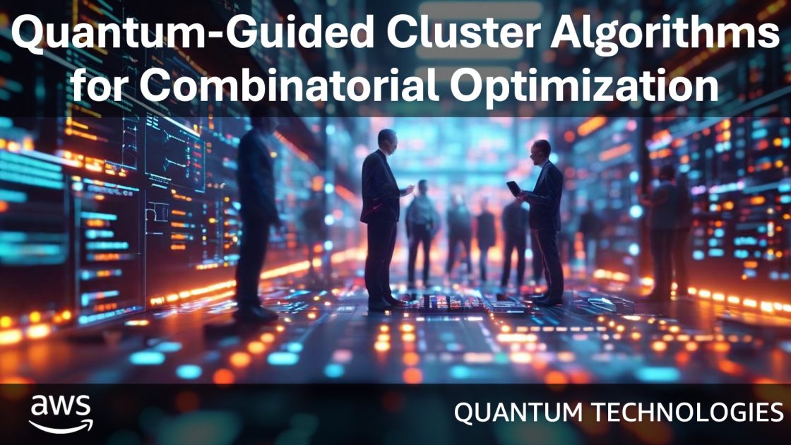Quantum-Guided Cluster Algorithms for Combinatorial Optimization | AWS ...