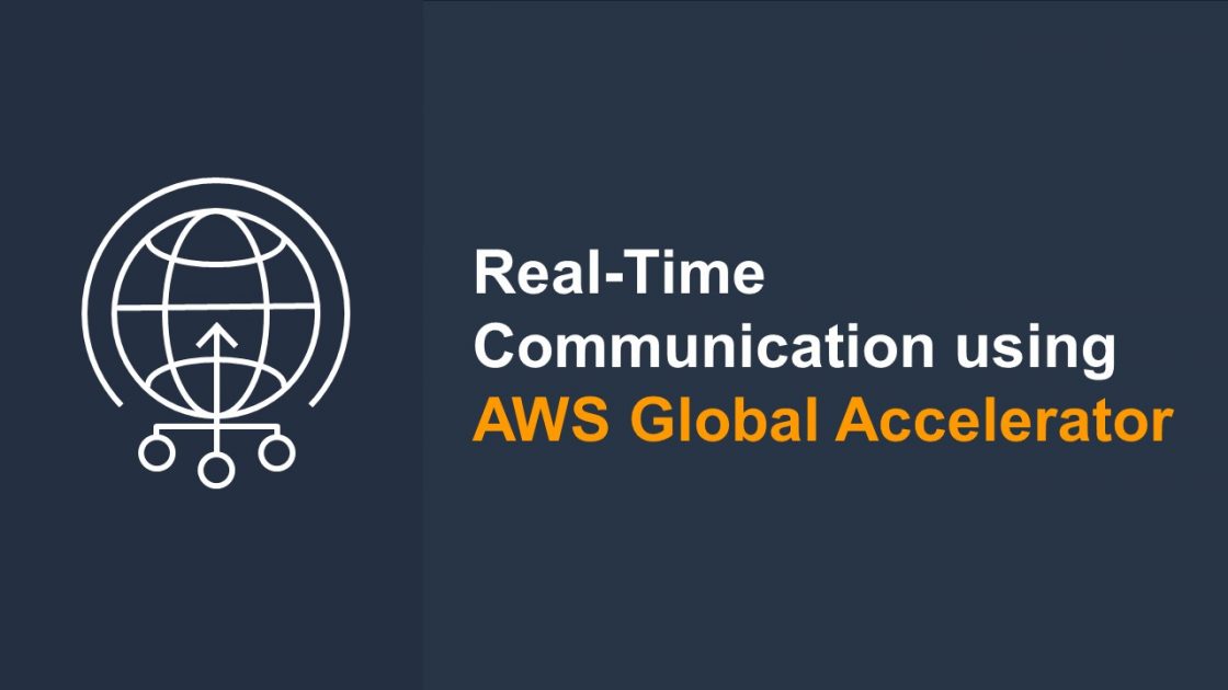 Real-time communication at CrazyCall using AWS Global Accelerator ...
