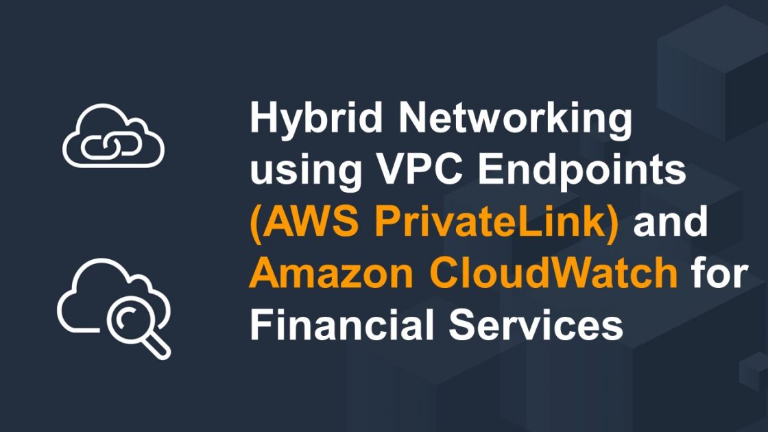 Hybrid Networking using VPC Endpoints (AWS PrivateLink) and Amazon ... Hybrid Networking using VPC Endpoints (AWS PrivateLink) and Amazon ...