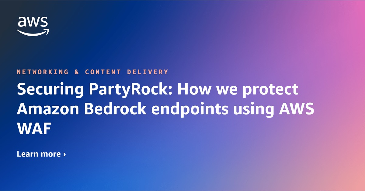 Securing PartyRock: How we protect Amazon Bedrock endpoints using AWS WAF | Networking & Content ...