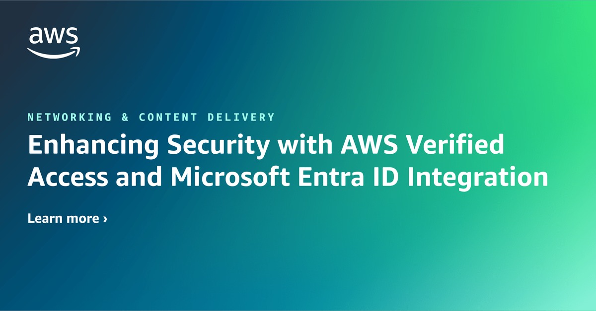 Enhancing Security with AWS Verified Access and Microsoft Entra ID ...