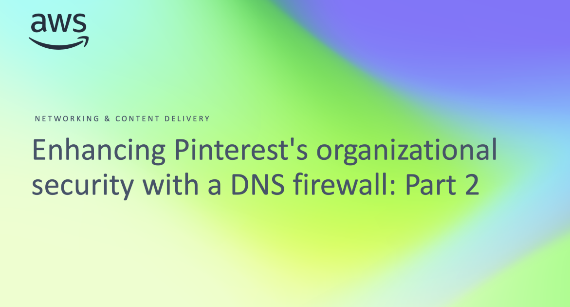Enhancing Pinterest’s organizational security with a DNS firewall: Part ...