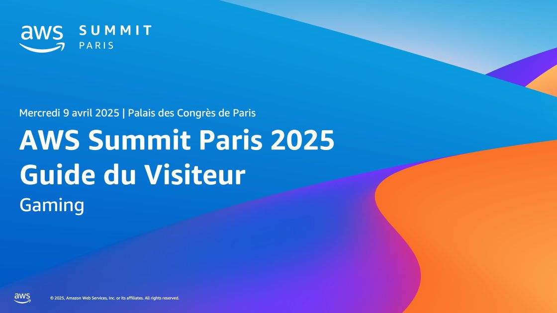 AWS Summit Paris 2025 – Guide du visiteur – Gaming | Le Blog Amazon Web Services