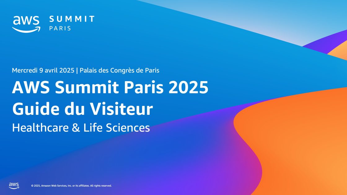 AWS Summit Paris 2025 – Guide du visiteur – Healthcare & Life Sciences ...