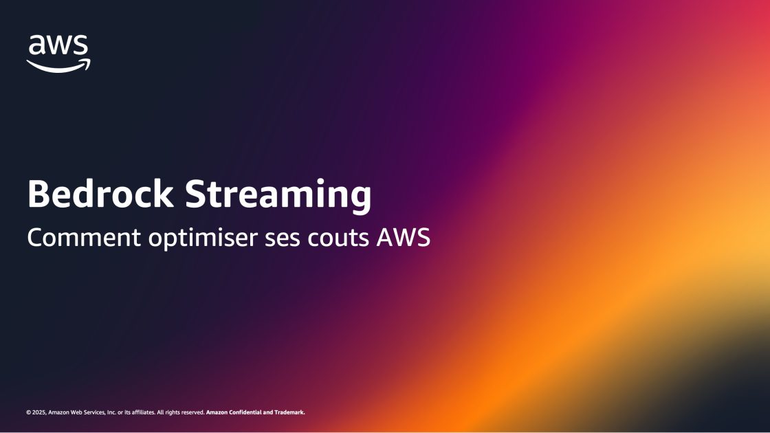 Comment Bedrock Streaming optimise ses couts AWS | Le Blog Amazon Web ...