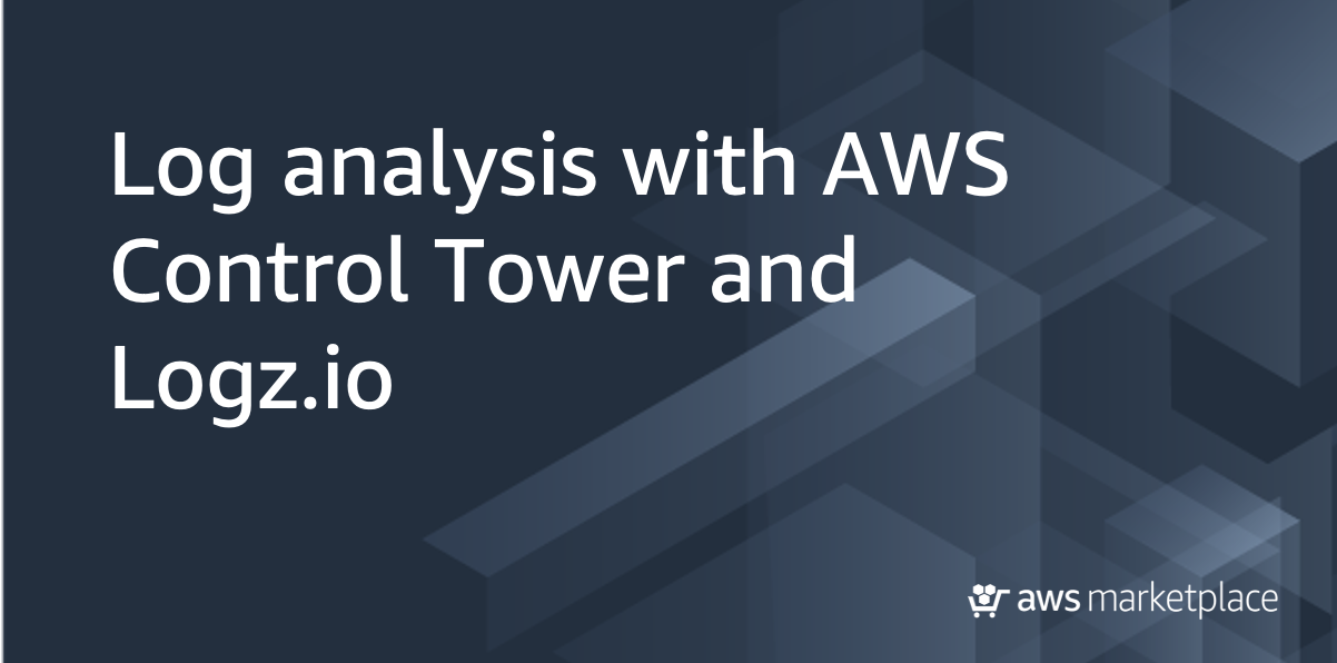 Log analysis with AWS Control Tower and Logz.io | AWS Marketplace