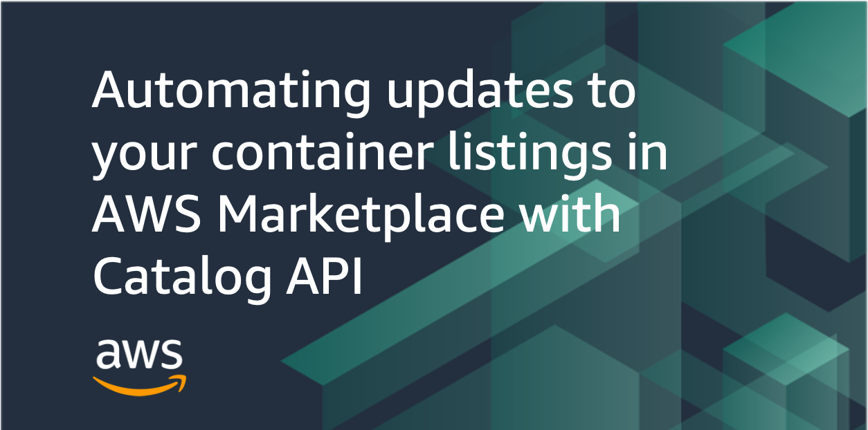 Automating updates to your container listings in AWS Marketplace with ...