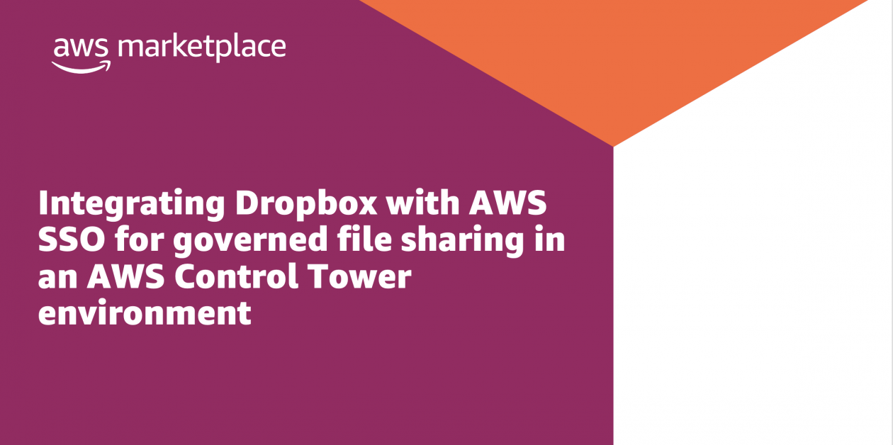 Integrating Dropbox with AWS SSO for governed file sharing in an AWS ...