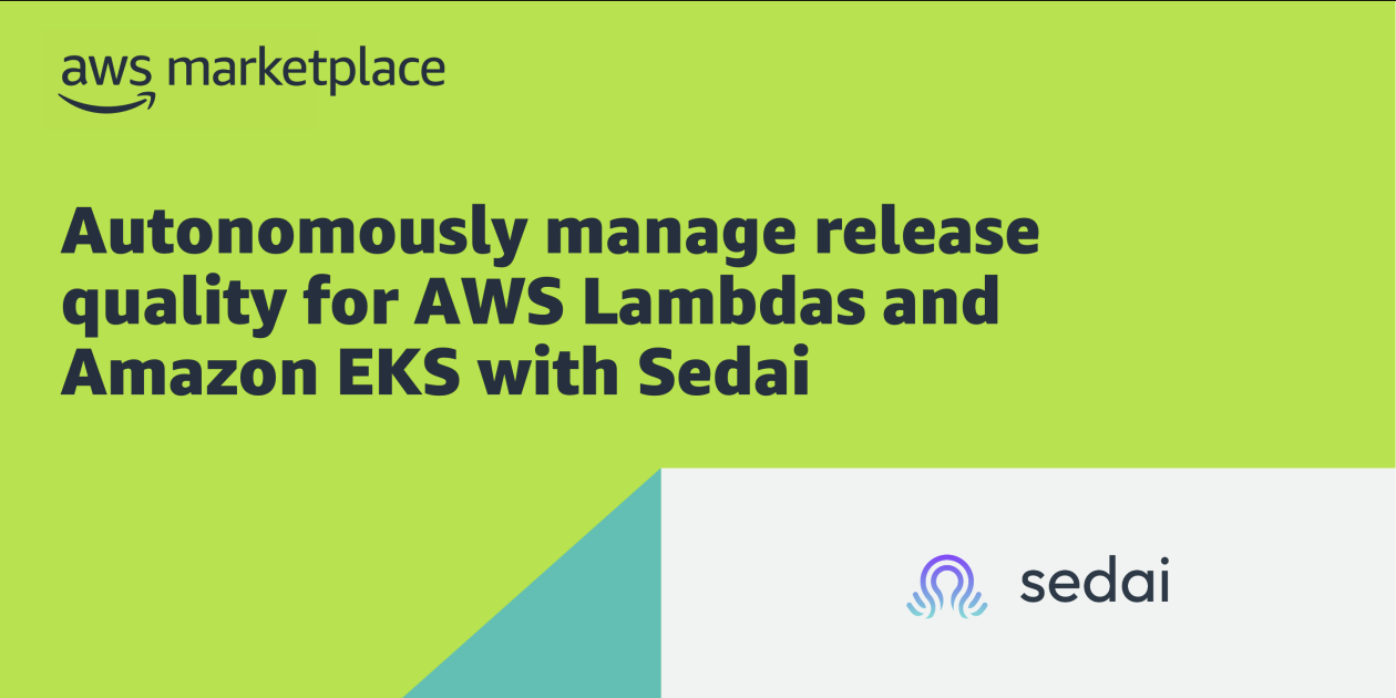 Autonomously manage release quality for AWS Lambdas and Amazon EKS with Sedai | AWS Marketplace