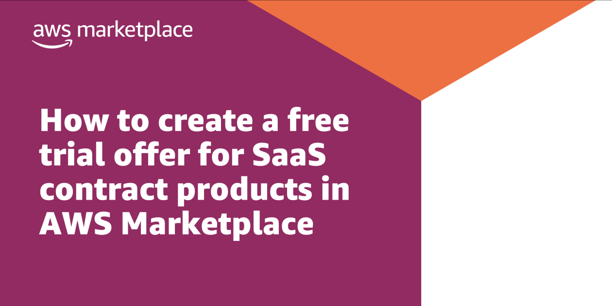 How to create a free trial offer for SaaS contract products in AWS ...