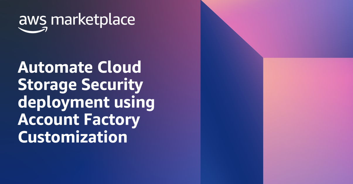 Automate Cloud Storage Security Deployment Using Account Factory