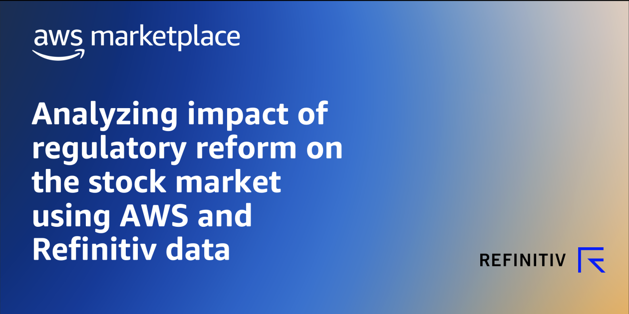 Analyzing impact of regulatory reform on the stock market using AWS and ...