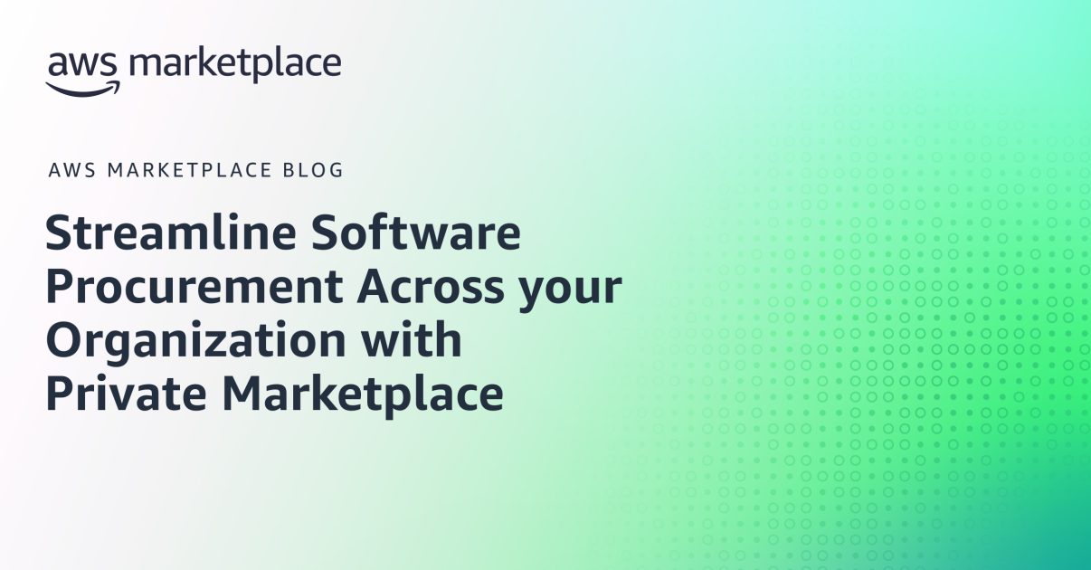 Streamline Software Procurement Across your Organization with Private ...