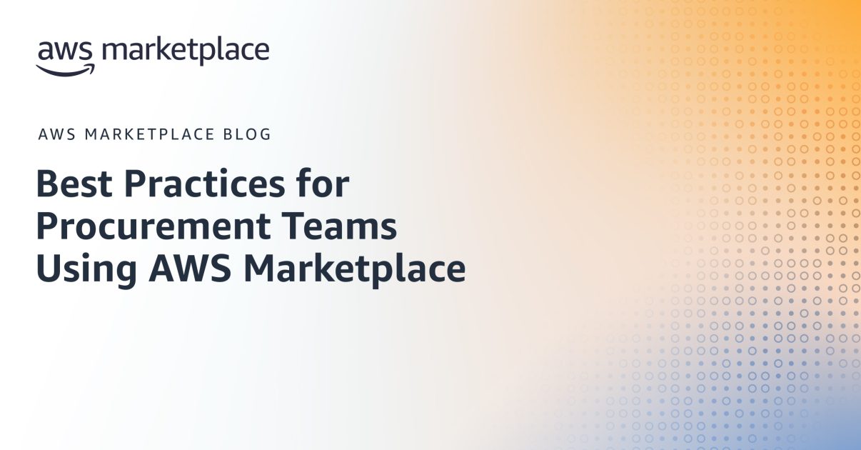 Best Practices for Procurement Teams Using AWS Marketplace | AWS ...