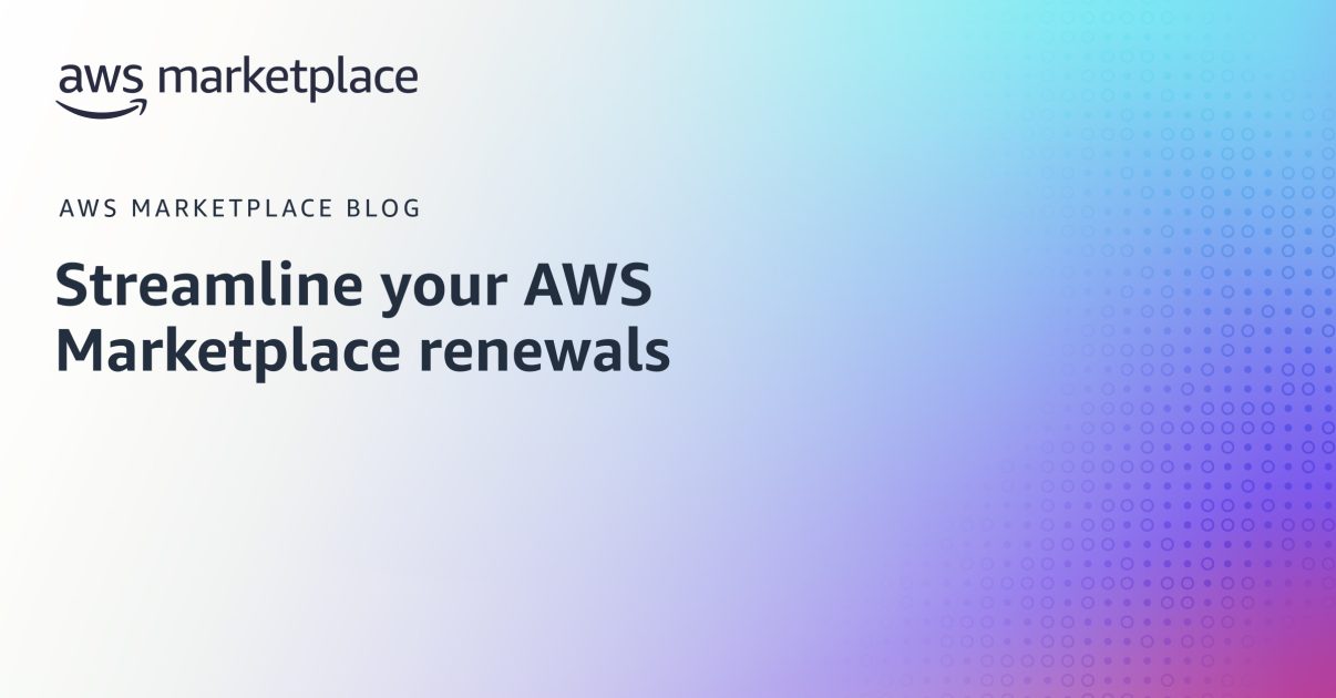 Streamline your AWS Marketplace renewals | AWS Marketplace