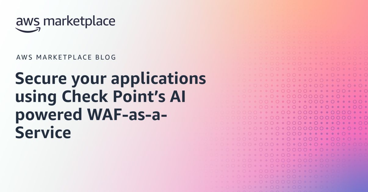 Secure your applications using Check Point’s AI powered WAF-as-a ...