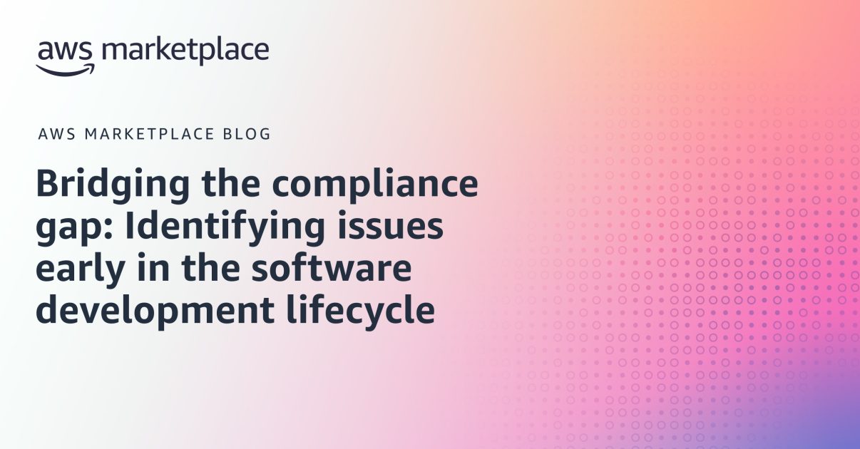 Bridging the compliance gap: Identifying issues early in the software development lifecycle ...