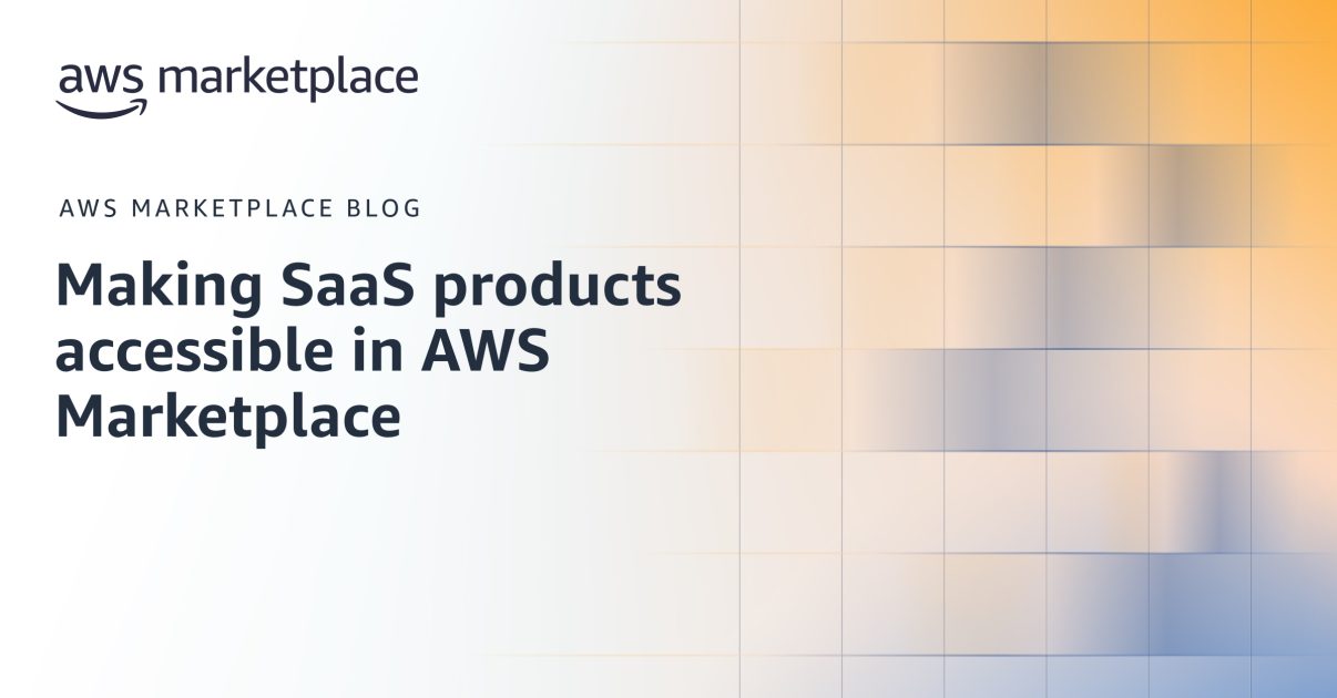 Making SaaS products accessible in AWS Marketplace | AWS Marketplace