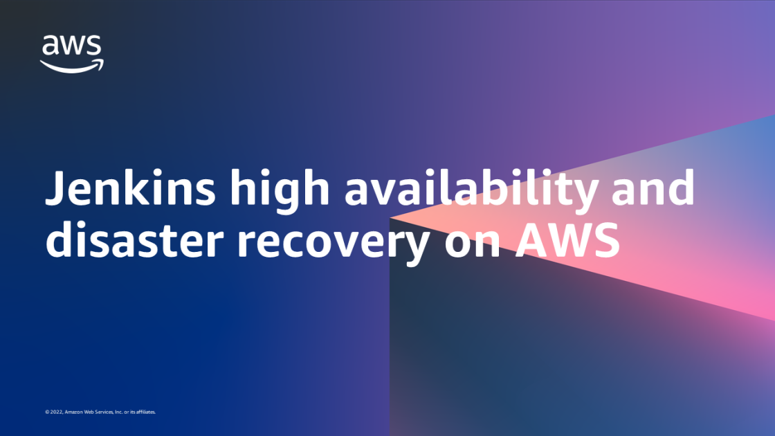 Jenkins high availability and disaster recovery on AWS | AWS DevOps & Developer Productivity Blog